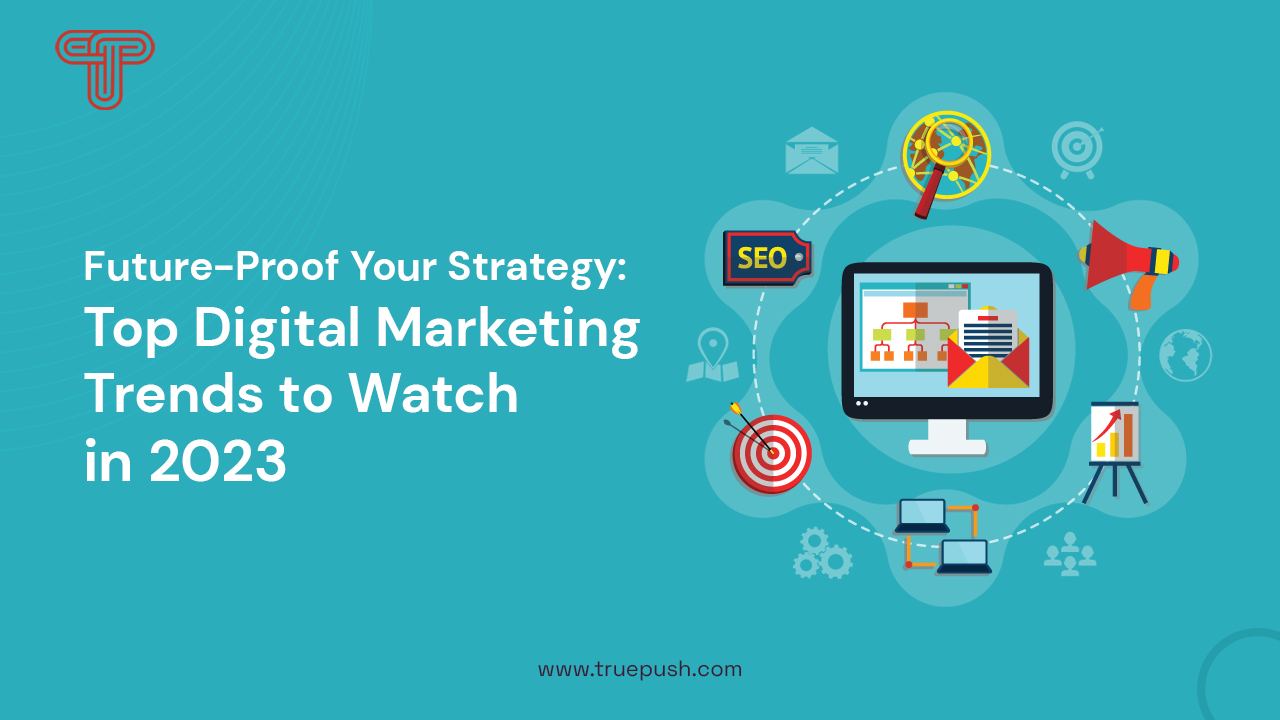 Top Digital Marketing Developments in 2023